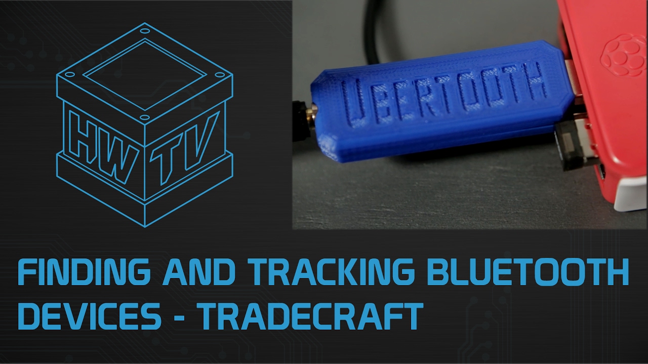 Finding and Tracking Bluetooth Devices - HackerWarehouse.TV