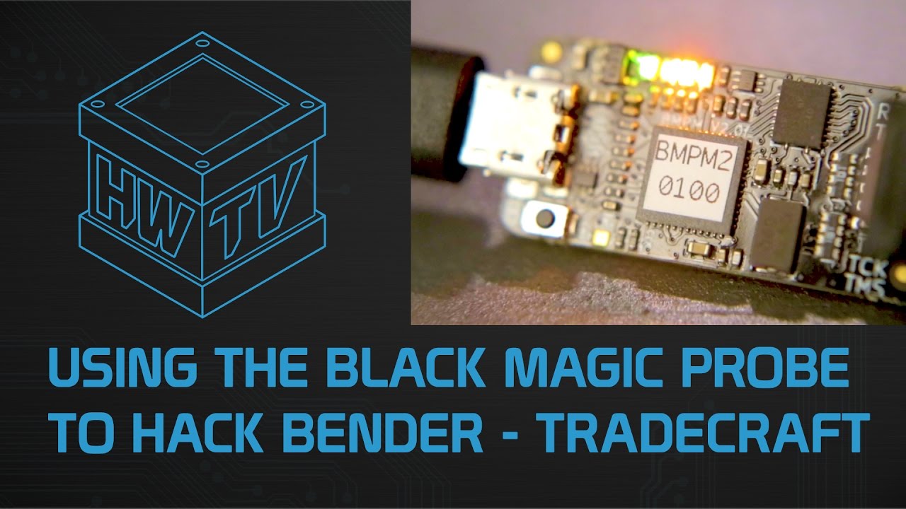Using the Black Magic Probe to Hack the Bender Badge - HackerWarehouse.TV