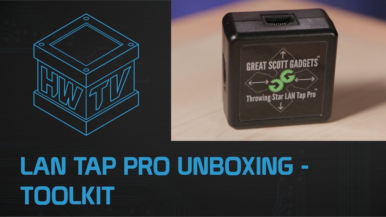 Lan Tap Pro Unboxing - HackerWarehouse.TV